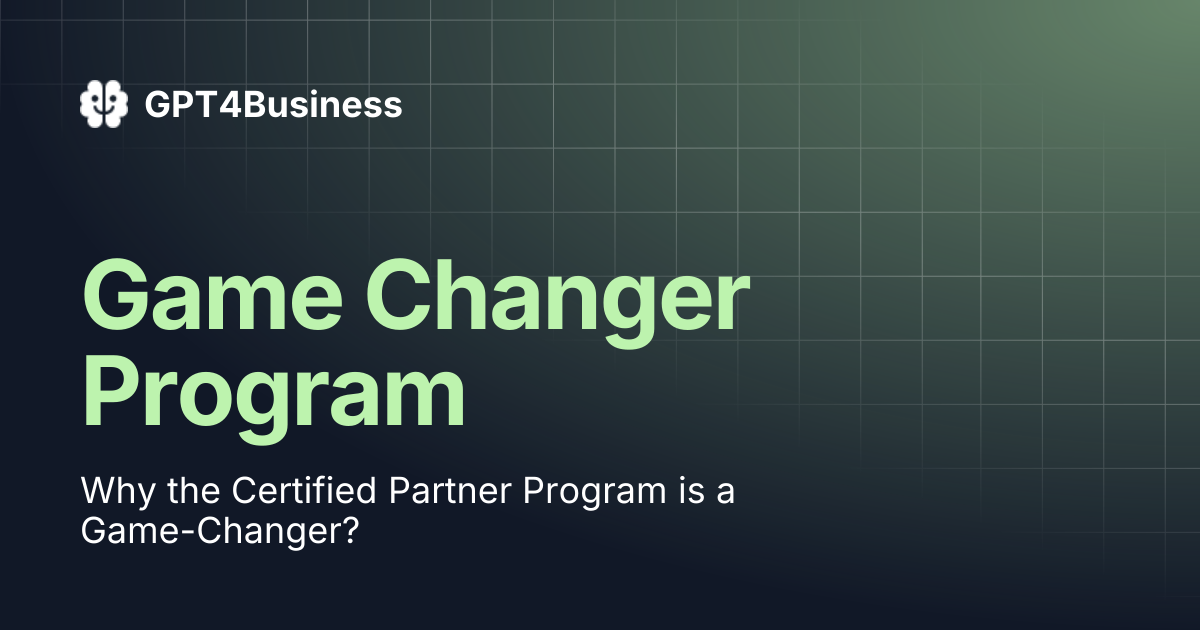 Game Changer Program | GPT4Business